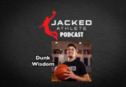 Podcast #36: Dunk Wisdom with Isaiah Rivera — JACKED ATHLETE