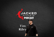 Episode #65: Tim Riley — JACKED ATHLETE